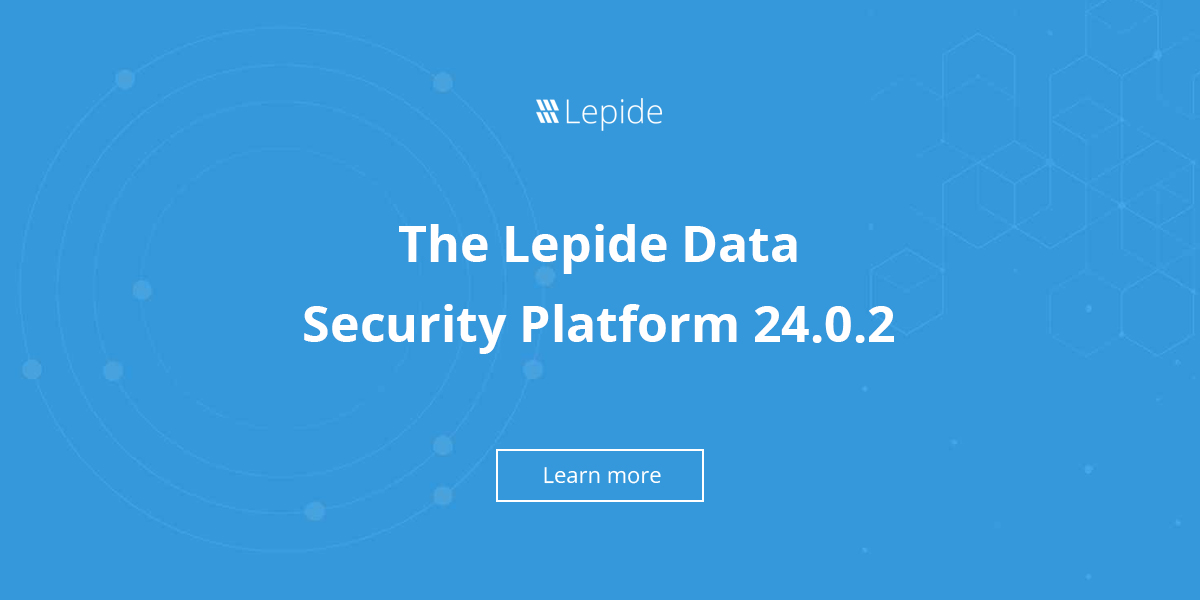 Lepide Extends the Coverage of its Award-Winning Data Security Platform ... Lepide Extends the Coverage of its Award-Winning Data Security Platform ...
