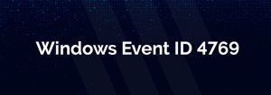 Event ID 4769 – A Kerberos Service Ticket was Requested