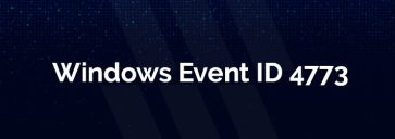 Event ID 4773 – A Kerberos Service Ticket Request Failed