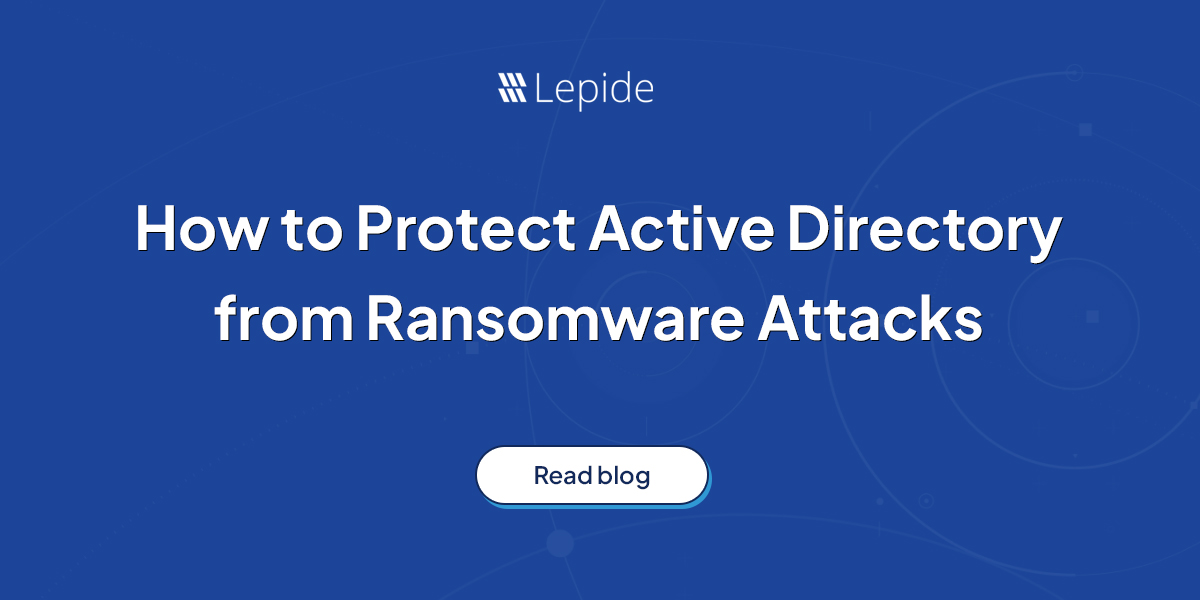 How to Protect Active Directory from Ransomware Attacks