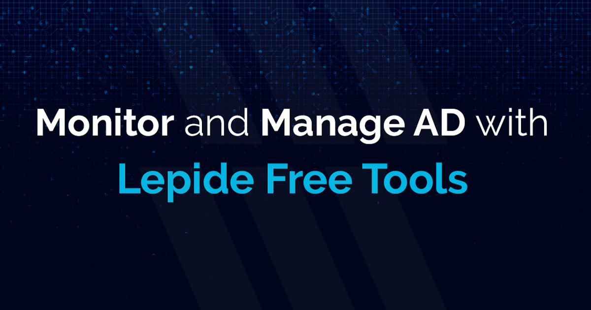 Lepide Free Tools to Monitor and Manage Active Directory
