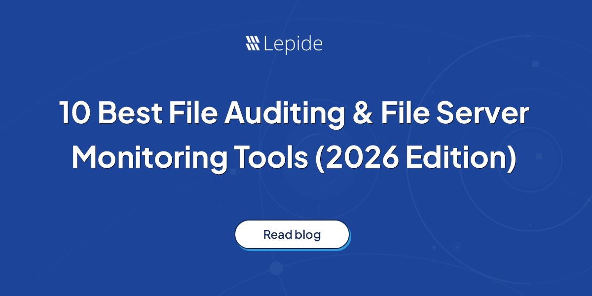 10 Best File Auditing & File Server Monitoring Tools (2026)