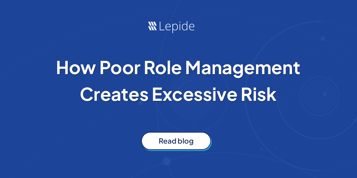 How Poor Role Management Creates Excessive Risk