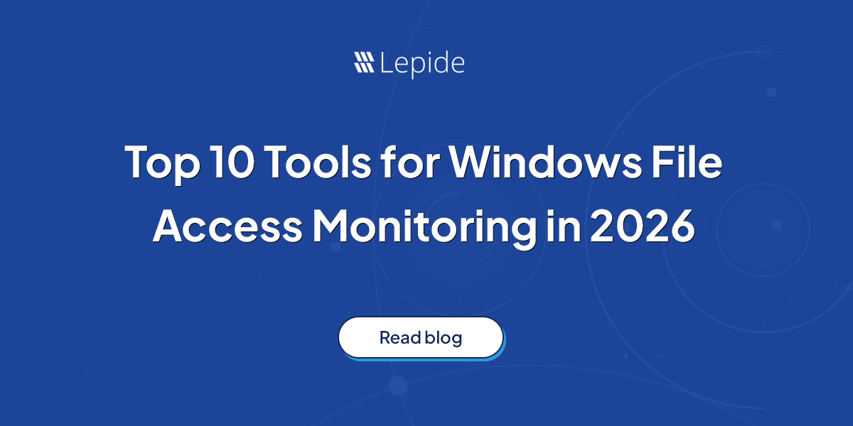 Top 10 Tools for Windows File Access Monitoring in 2026