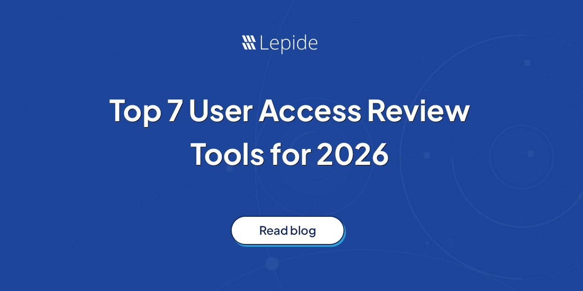 Top 7 User Access Review Tools for 2026