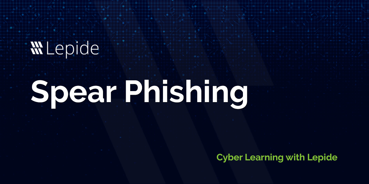 What is Spear Phishing and How It Works?