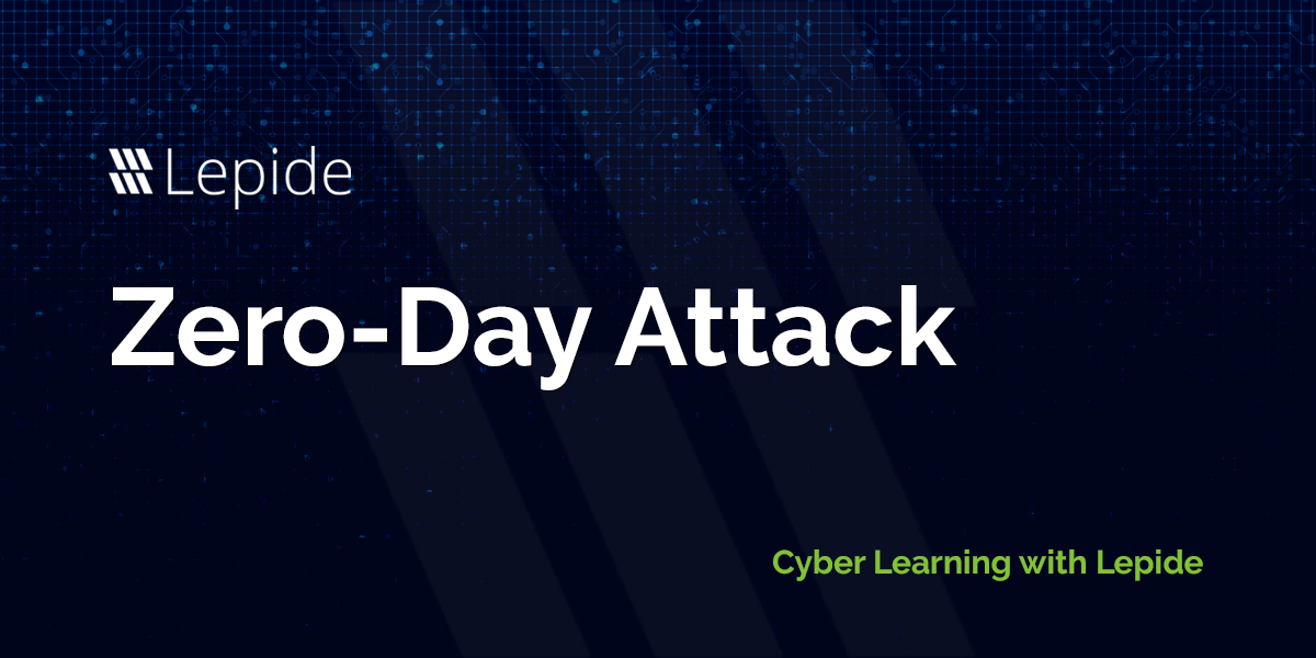 What is a Zero-Day Attack and How to Prevent It?