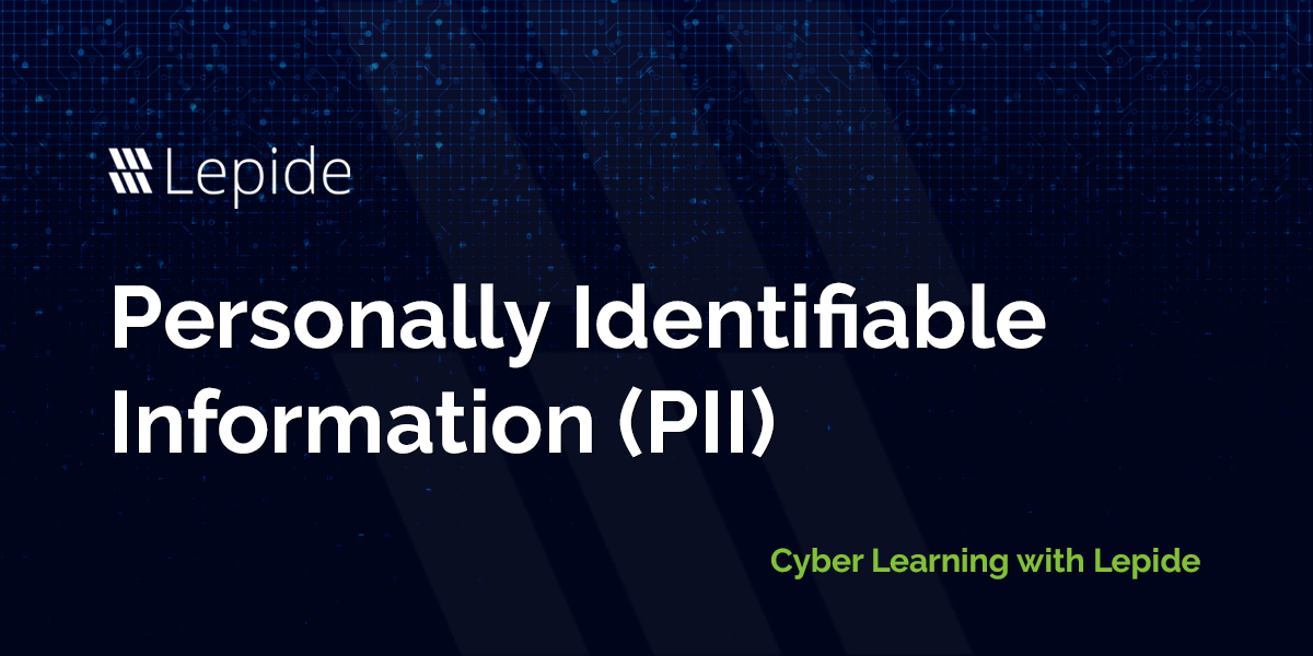 What Is Personally Identifiable Information (PII)? A Complete Guide
