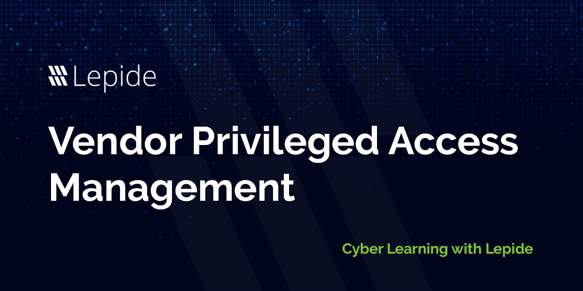 What is Vendor Privileged Access Management (VPAM)?