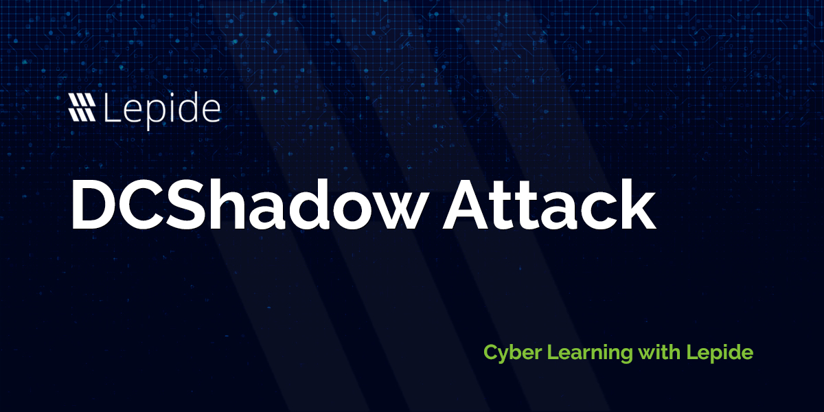 What is DCShadow Attack and How to Protect Against It?