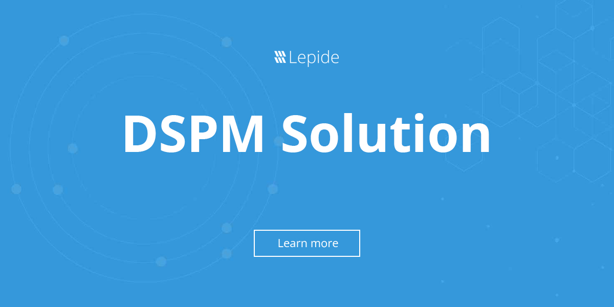DSPM Solution | Data Security Posture Management