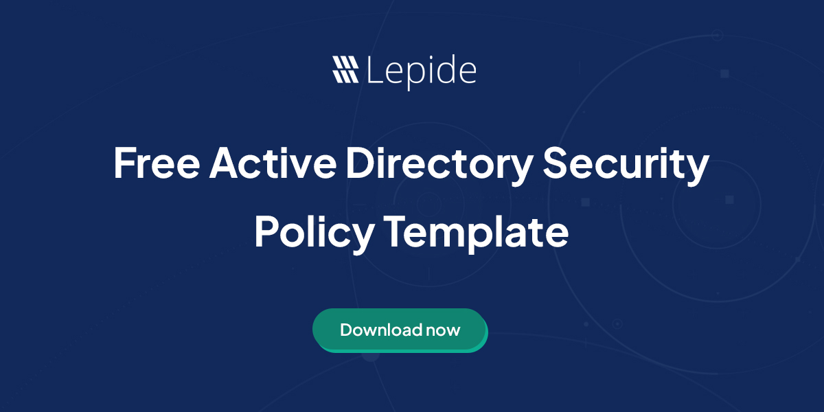 Free Active Directory Security Policy Template from Lepide