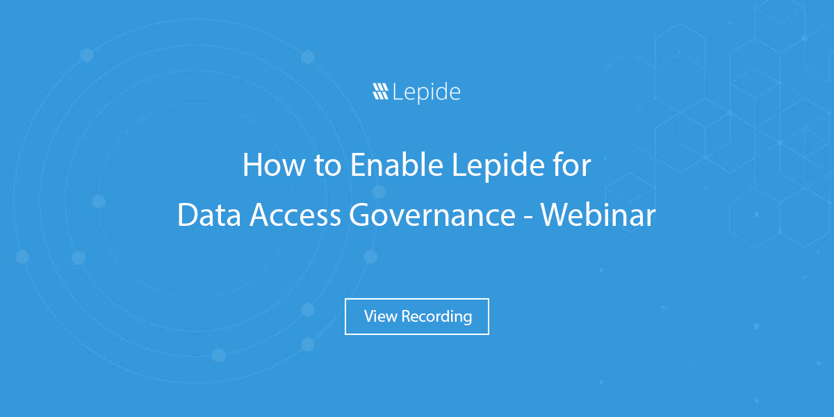 How to Enable Lepide for Data Access Governance - Webinar