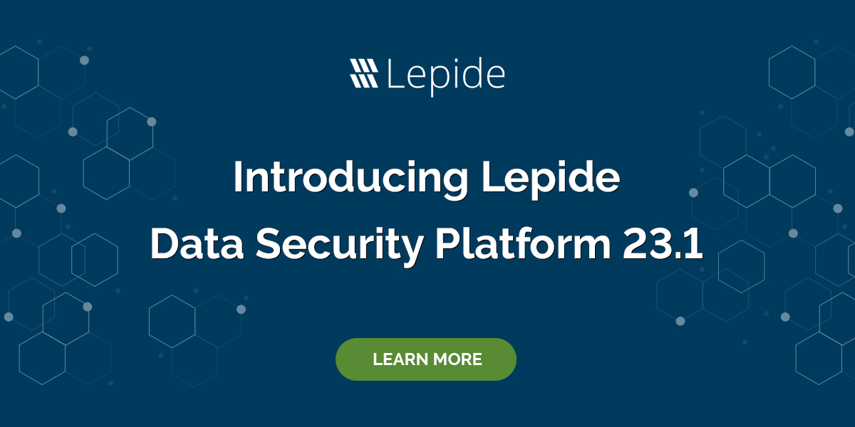 Introducing Lepide Data Security Platform 23.1 Introducing Lepide Data Security Platform 23.1