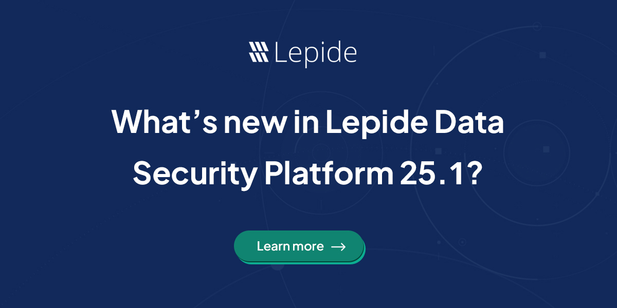 Introducing Lepide Data Security Platform 25.1