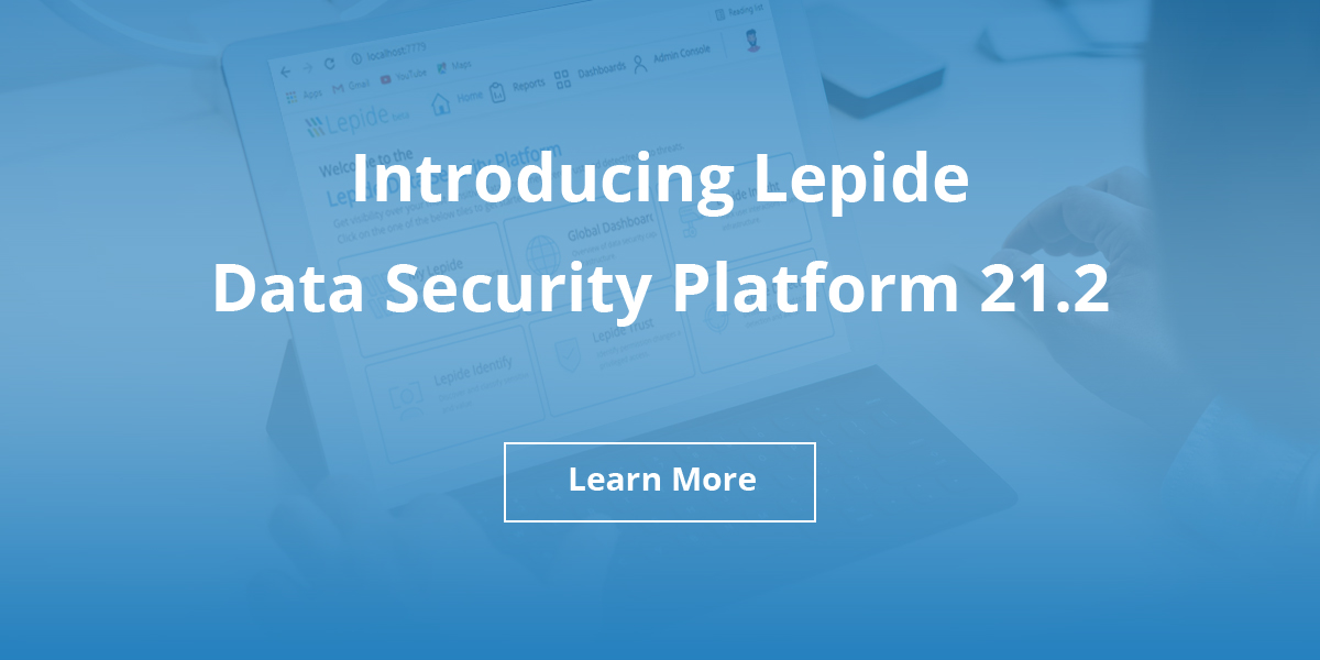 Introducing Lepide Data Security Platform 21.2