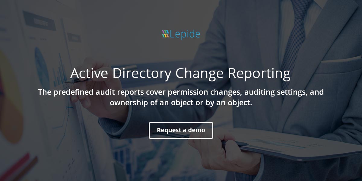 Active Directory Change Reporting with Lepide Active Directory Auditor