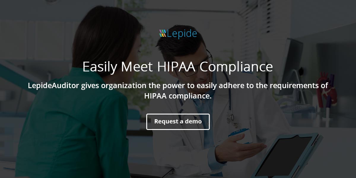Meet HIPAA Compliance Audit Mandates with LepideAuditor