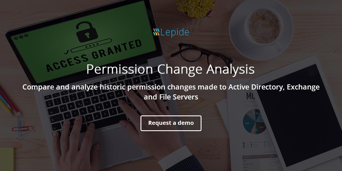 Permission change analysis of Active Directory, Exchange and File ...