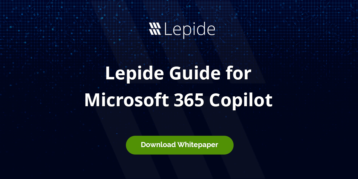 Lepide Guide for Microsoft 365 Copilot